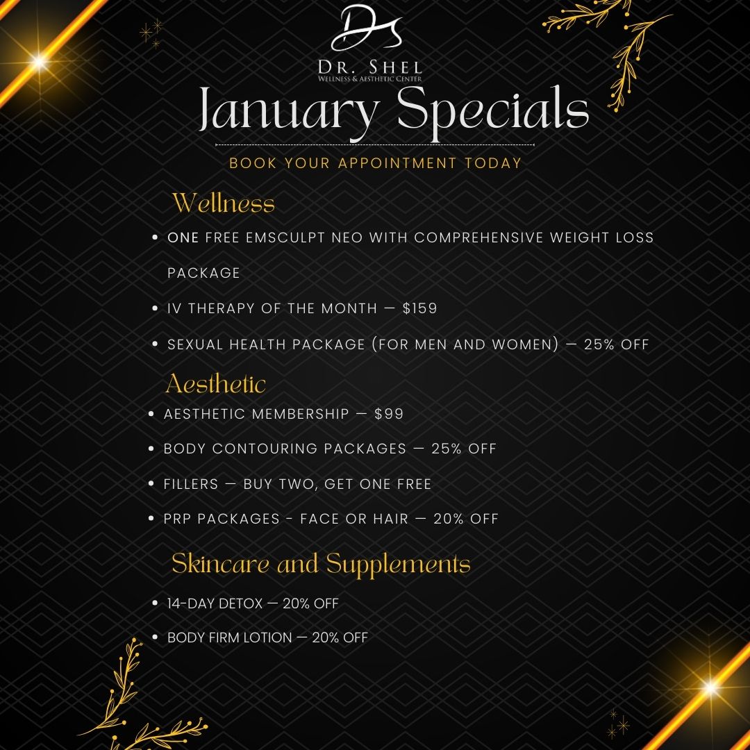 Current Specials - Dr. Shel Wellness & Aesthetic Center